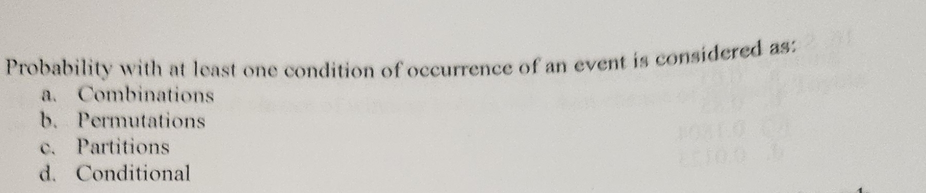 Solved Probability with at least one condition of occurrence | Chegg.com