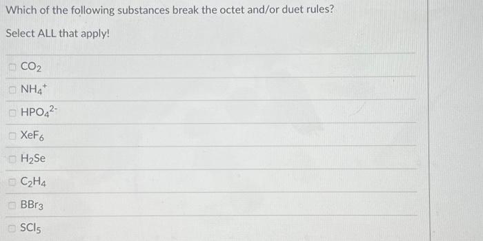 Solved Which of the following substances break the octet | Chegg.com