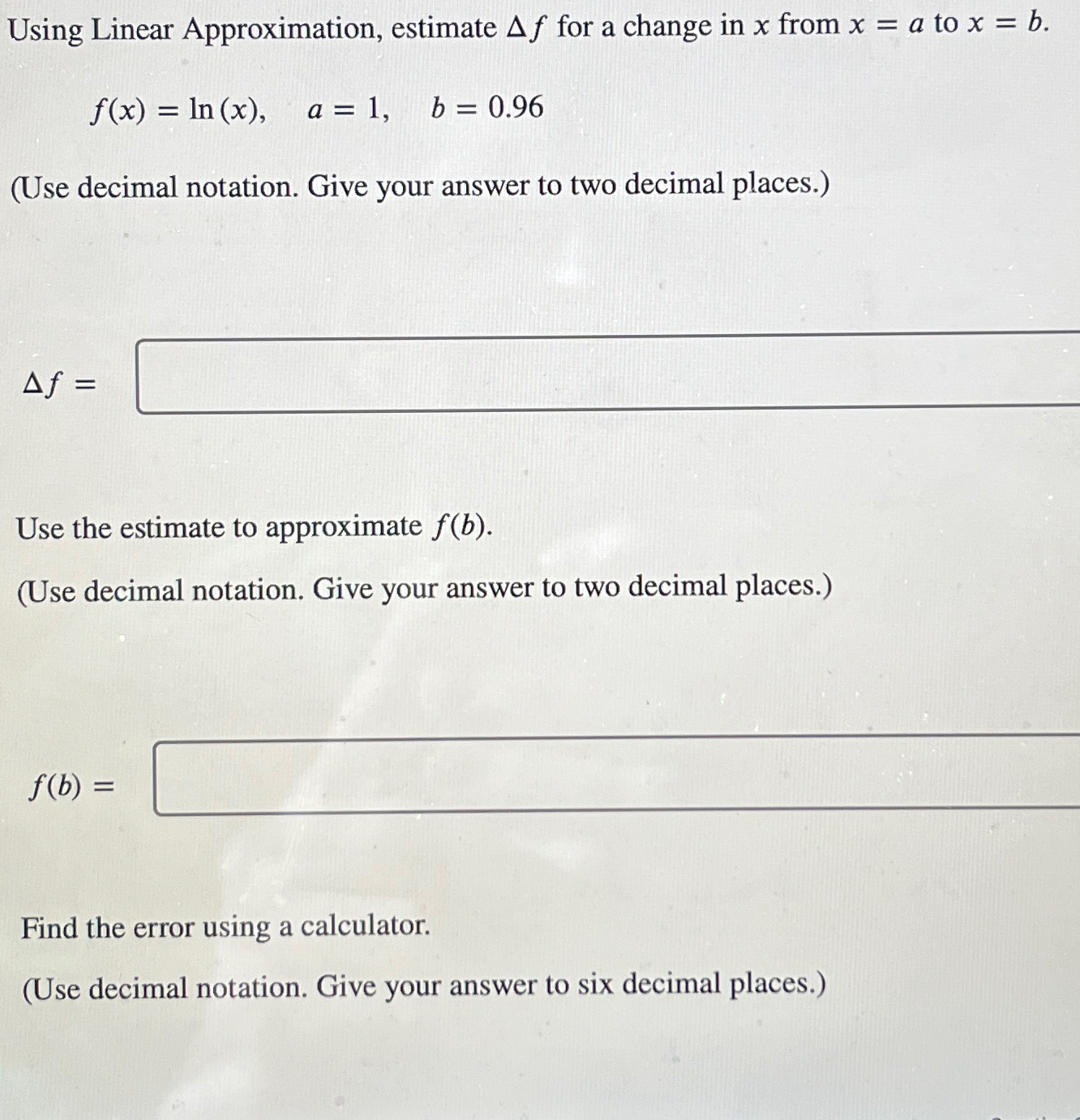 Solved Using Linear Approximation, estimate Δf ﻿for a change | Chegg.com