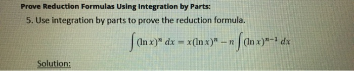 Solved Prove Reduction Formulas Using Integration by Parts: | Chegg.com
