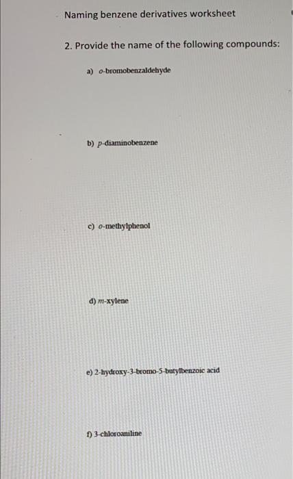 Solved Naming benzene derivatives worksheet 2. Provide the | Chegg.com