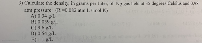 Solved 3) Calculate the density, in grams per Liter, of N2 | Chegg.com