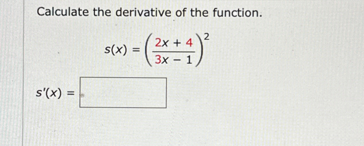 Solved Calculate the derivative of the | Chegg.com
