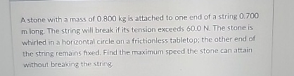 Solved A stone with a mass of 0.800kg ﻿is attached to one | Chegg.com