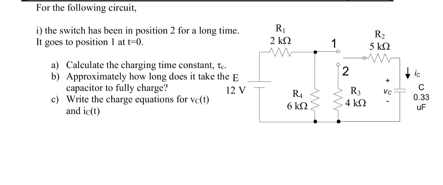 Solved For the following circuit,i) ﻿the switch has been in | Chegg.com