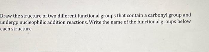 Solved Draw the structure of two different functional groups | Chegg.com
