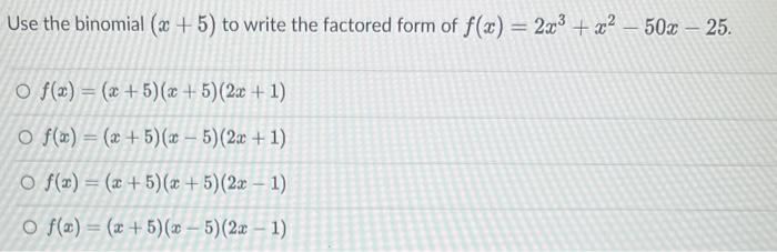 Solved Use the binomial (x+5) to write the factored form of | Chegg.com