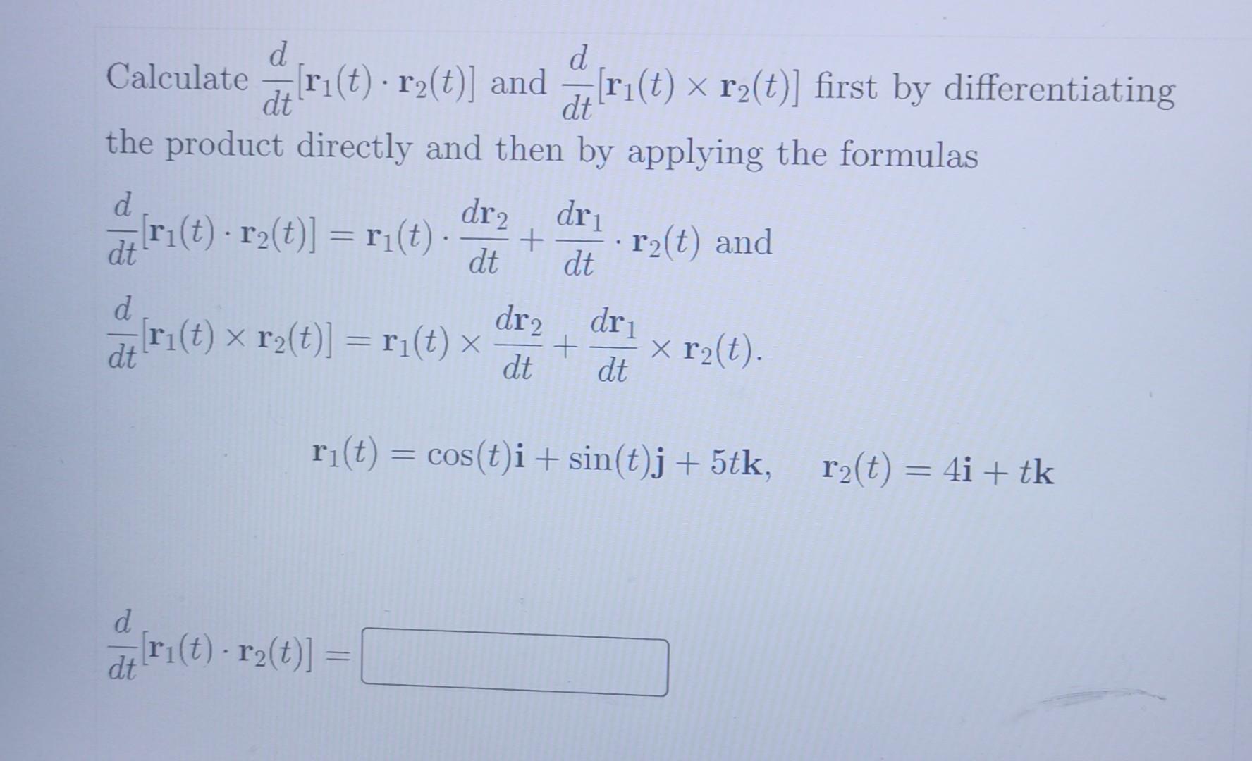 Solved . d d Calculate [ri(t) · r2(t)] and [ri(t) x r2(t)] | Chegg.com