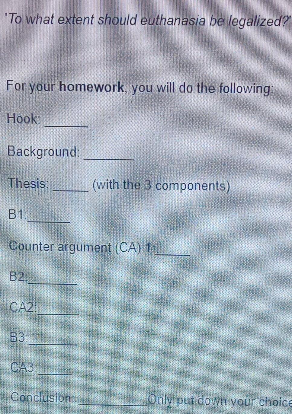 Solved "To what extent should euthanasia be legalized? For | Chegg.com