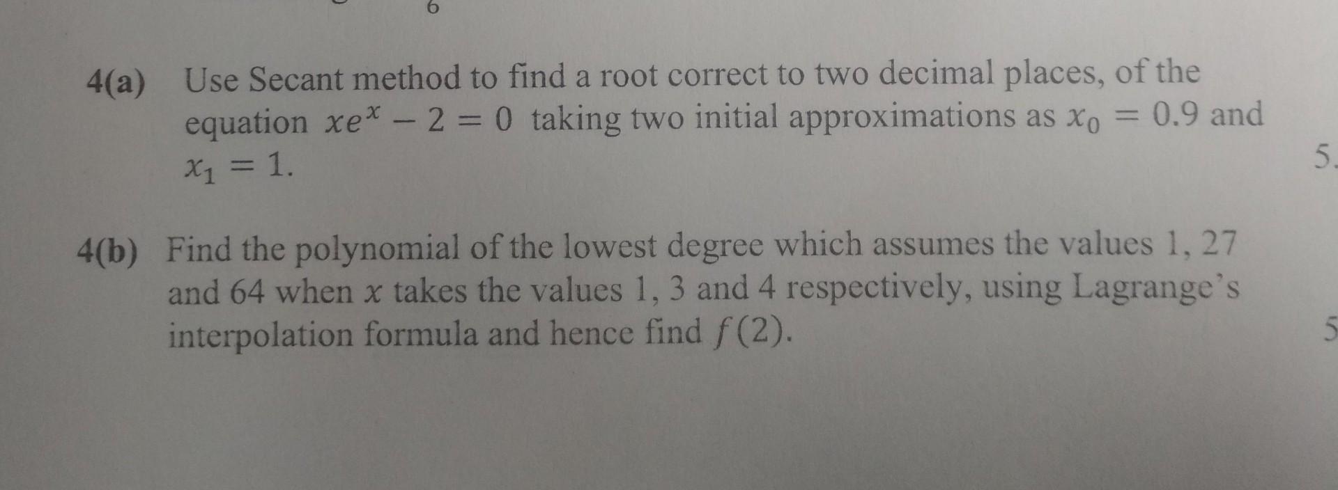 (a) Use Secant method to find a root correct to two | Chegg.com
