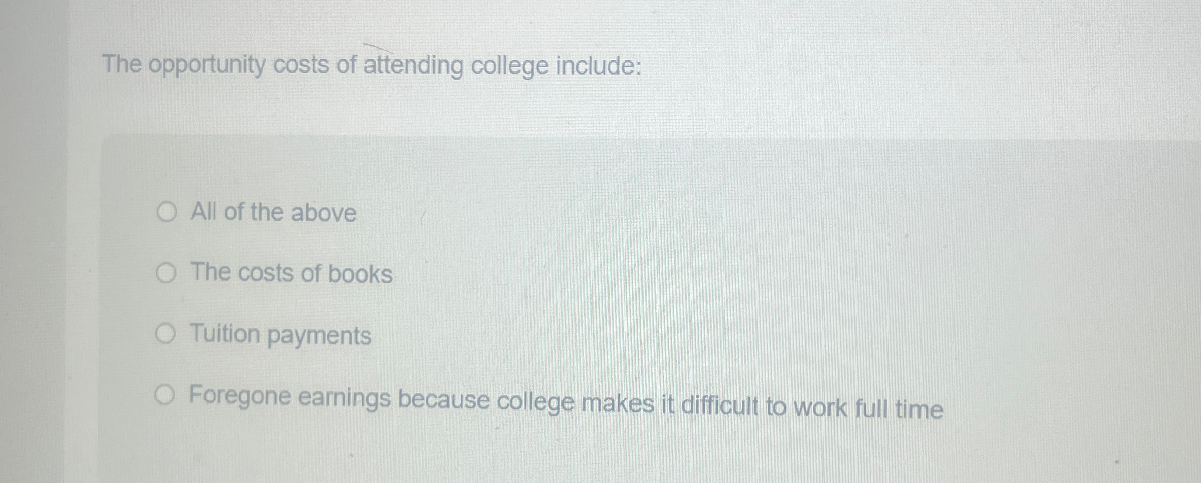 Solved The opportunity costs of attending college | Chegg.com