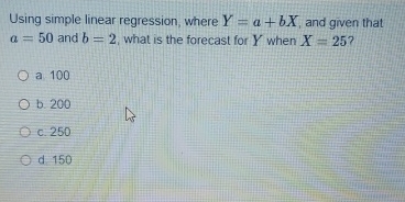 Solved Using simple linear regression, where Y=a+bx, ﻿and | Chegg.com