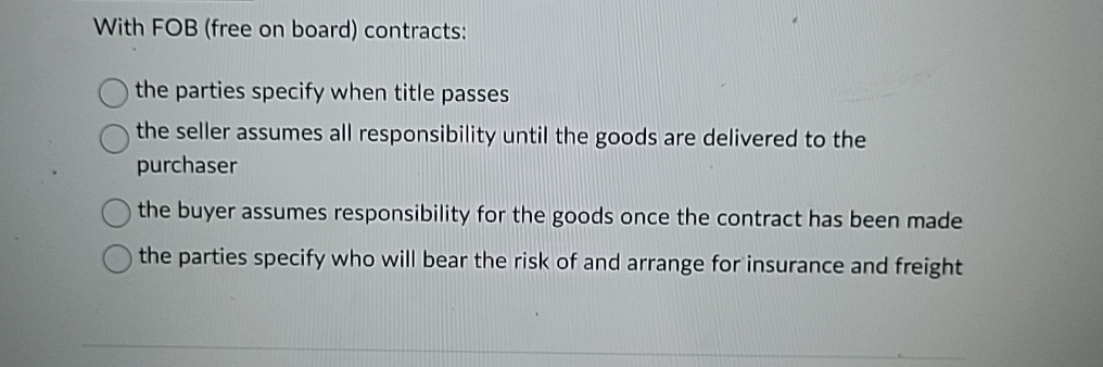 Solved With FOB (free on board) ﻿contracts:the parties | Chegg.com