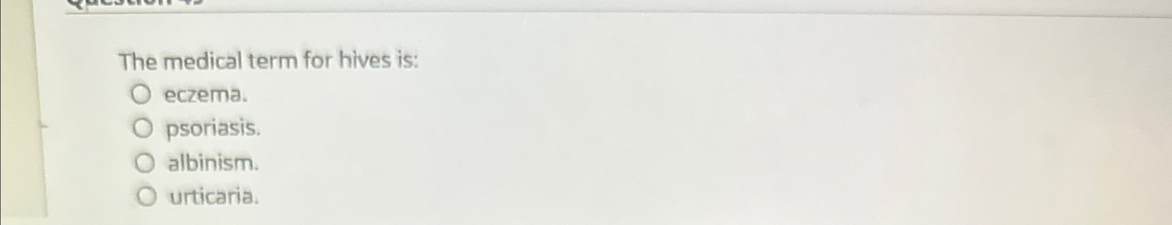 Solved The medical term for hives | Chegg.com