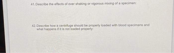 Solved 41. Describe the effects of over shaking or vigorous | Chegg.com