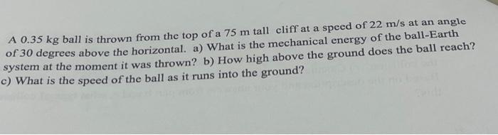 Solved A 0.35 kg ball is thrown from the top of a 75 m tall | Chegg.com