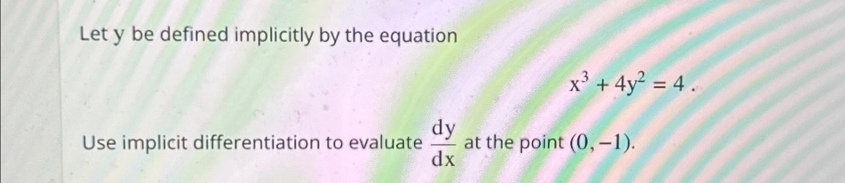 Solved Let y ﻿be defined implicitly by the | Chegg.com