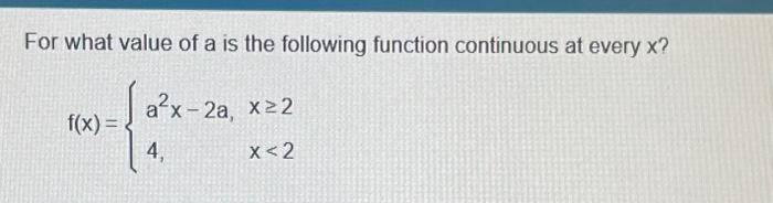 Solved For what value of a is the following function | Chegg.com