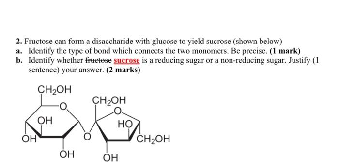 Solved 2. Fructose can form a disaccharide with glucose to | Chegg.com