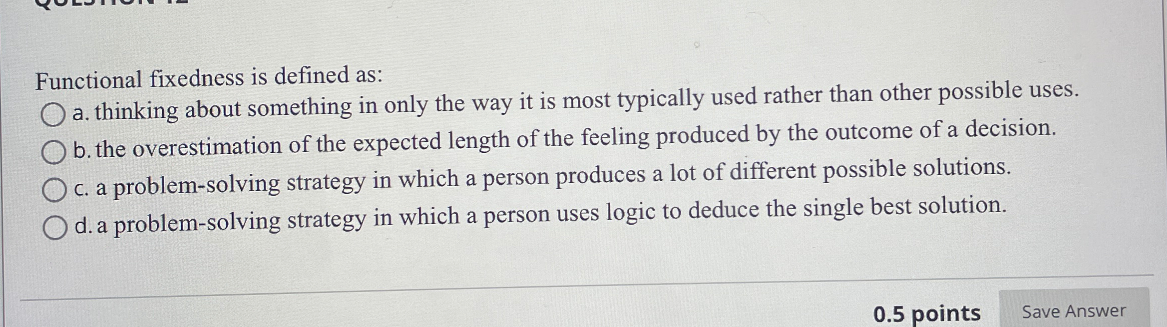 Solved Functional fixedness is defined as:a. ﻿thinking about | Chegg.com