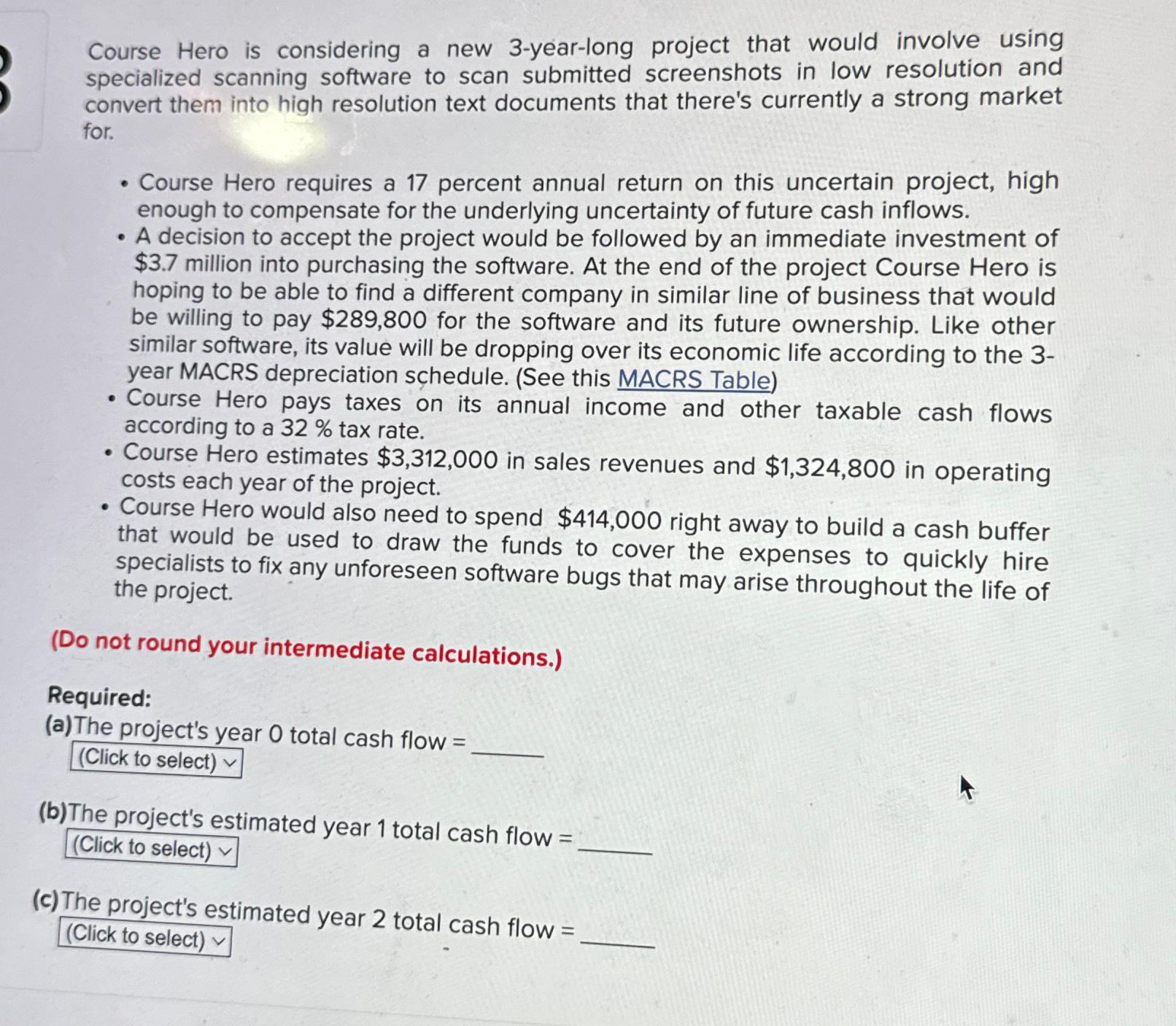 Solved Course Hero is considering a new 3 -year-long project | Chegg.com