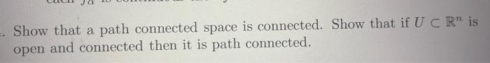 Solved Show that a path connected space is connected. Show | Chegg.com
