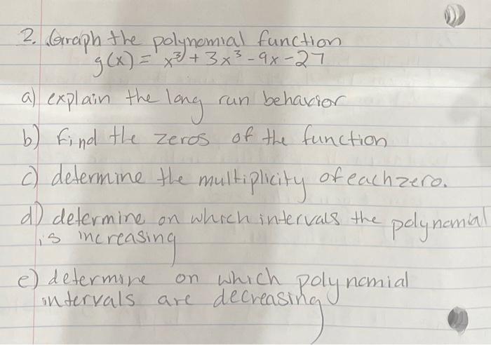 Solved 2. Graph the polynomial function g(x)=x3+3x3−9x−27 a) | Chegg.com