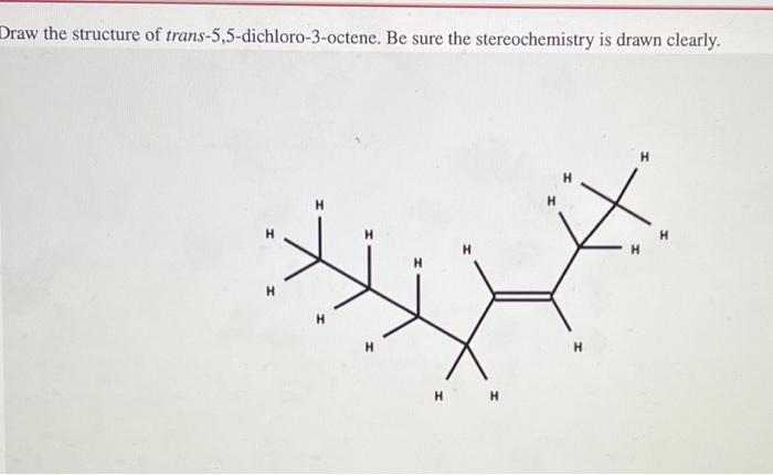Solved raw the structure of trans-5,5-dichloro-3-octene. Be | Chegg.com