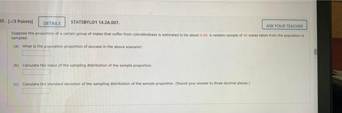 Solved 20. [-/3 Points) DETAILS STATSBYLO1 14.2A.007. ASK | Chegg.com Solved 20. [-/3 Points) DETAILS STATSBYLO1 14.2A.007. ASK | Chegg.com