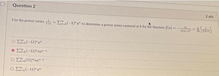 Solved Use the power series 1+21=∑n=0∞(−1)nxn to determine a | Chegg.com