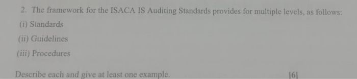 Solved 2. The framework for the ISACA IS Auditing Standards | Chegg.com
