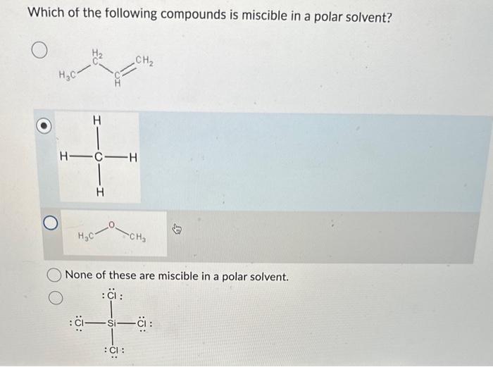 Solved Which of the following compounds is miscible in a | Chegg.com