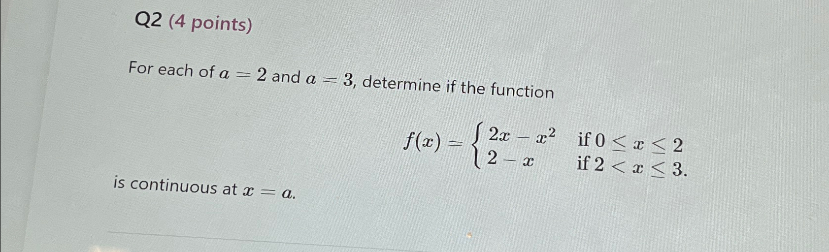 Solved Q2 (4 ﻿points)For each of a=2 ﻿and a=3, ﻿determine if | Chegg.com