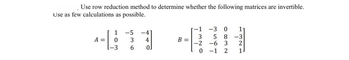 Solved Use row reduction method to determine whether the | Chegg.com