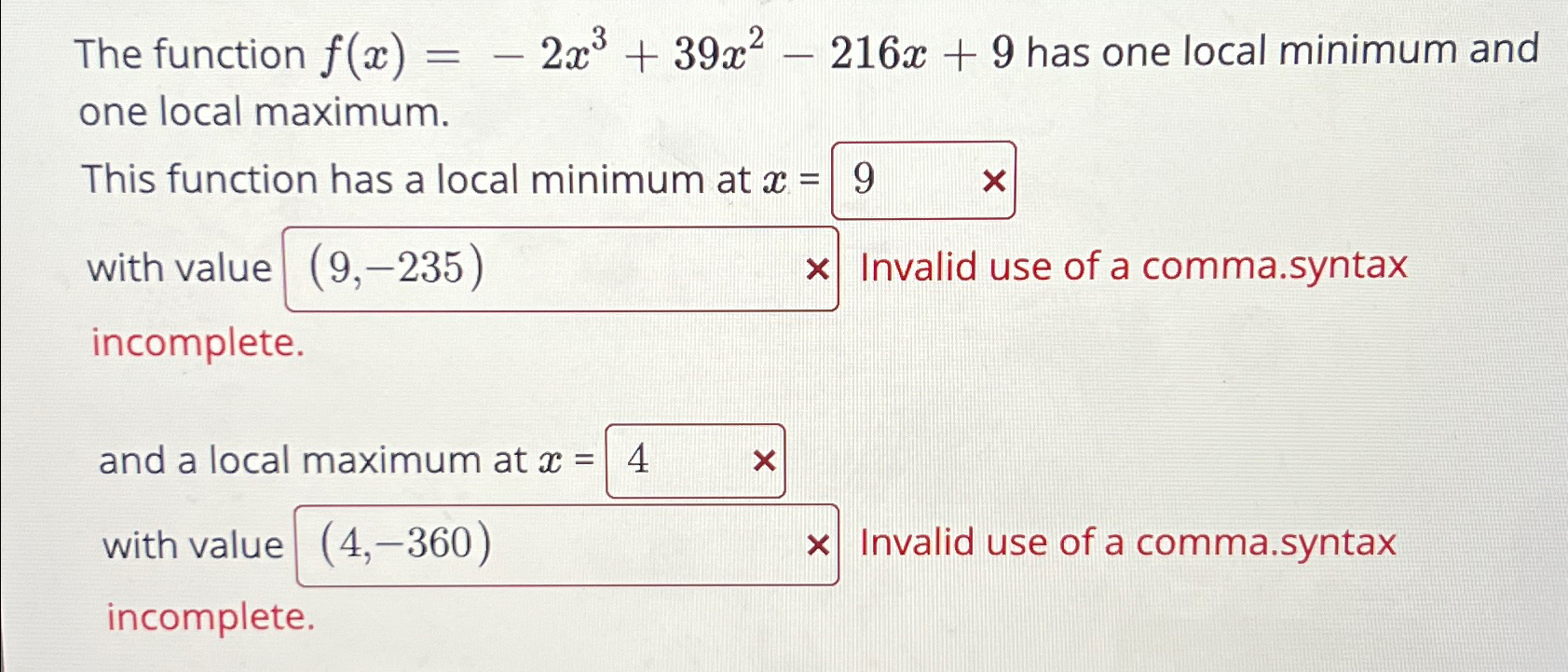 Solved The function f(x)=-2x3+39x2-216x+9 ﻿has one local | Chegg.com