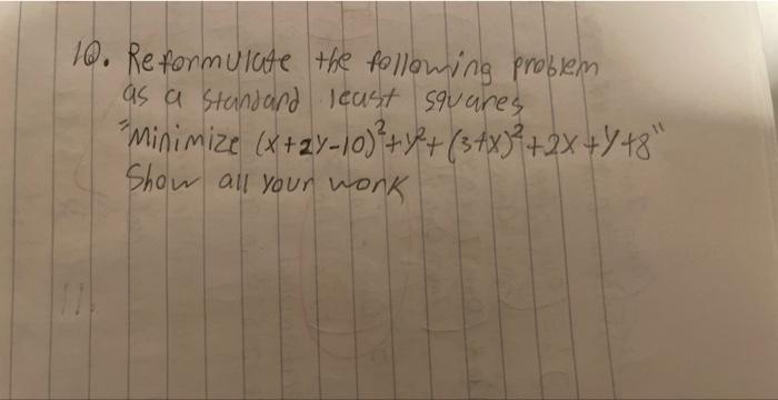 Solved 10. Reformulate the following problem as a standand | Chegg.com