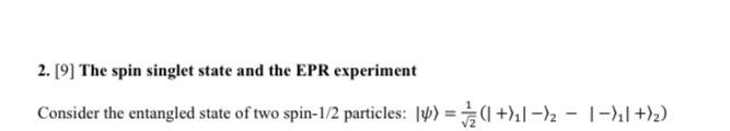 Solved 2. [9] The spin singlet state and the EPR experiment | Chegg.com