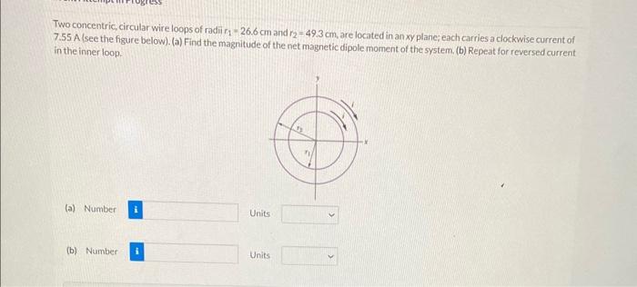 Solved Two concentric, circular wire loops of radii r1=26.6 | Chegg.com