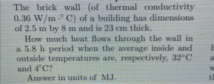 Solved The brick wall (of thermal conductivity ( 0.36 W/m.° | Chegg.com