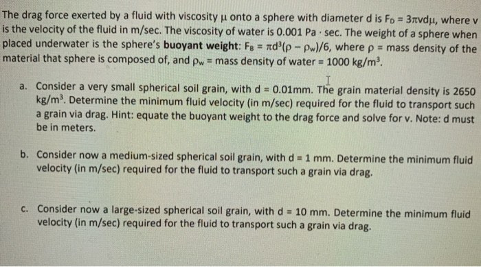 Solved The drag force exerted by a fluid with viscosity | Chegg.com