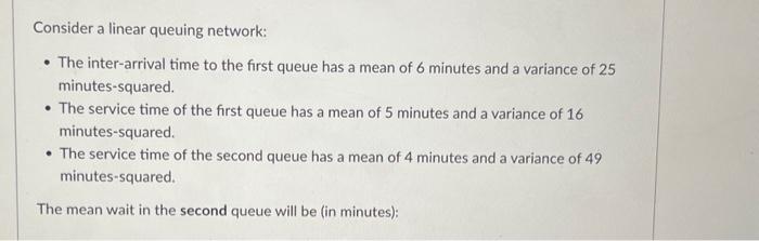Solved Consider a linear queuing network: - The | Chegg.com Solved Consider a linear queuing network: - The | Chegg.com