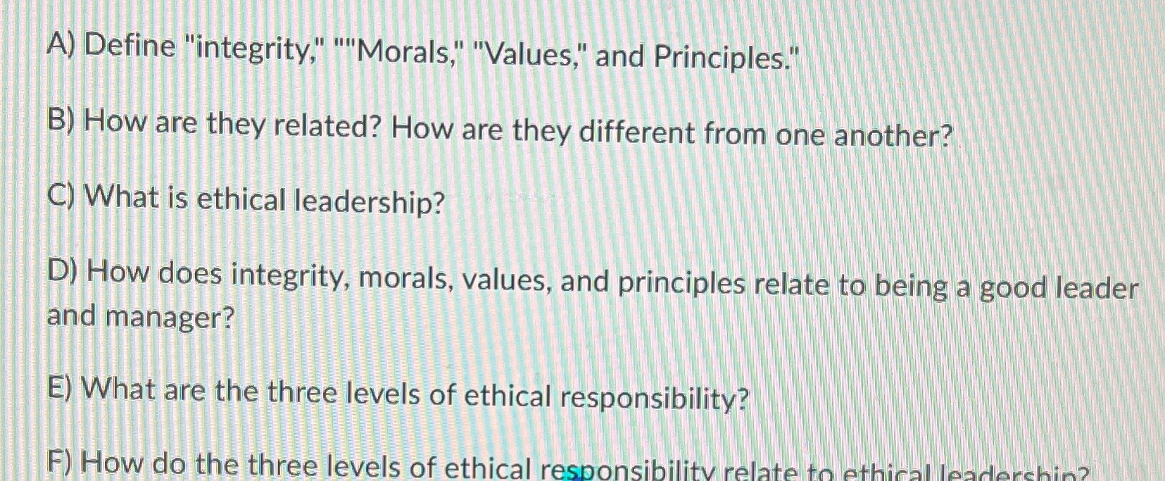 Solved A) ﻿Define "integrity," "'"Morals," ﻿"Values," and | Chegg.com