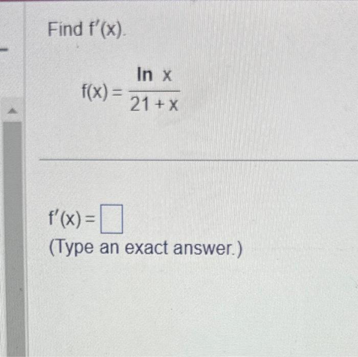 Solved Find f′(x) f(x)=21+xlnx f′(x)= (Type an exact | Chegg.com