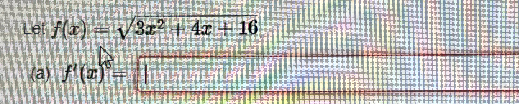 Solved Let f(x)=3x2+4x+162(a) f'(x)= | Chegg.com
