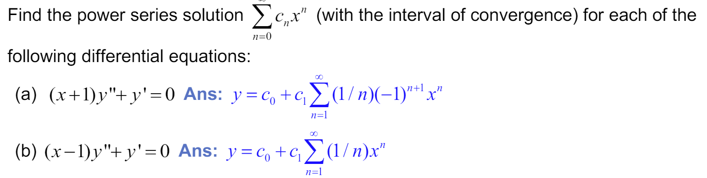 Solved Find the power series solution ∑n=0inf.cnxn (with the | Chegg.com