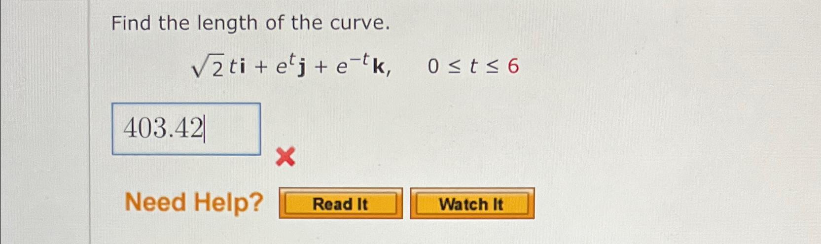 Solved Find the length of the curve.22ti+etj+e-tk,0≤t≤6Need | Chegg.com