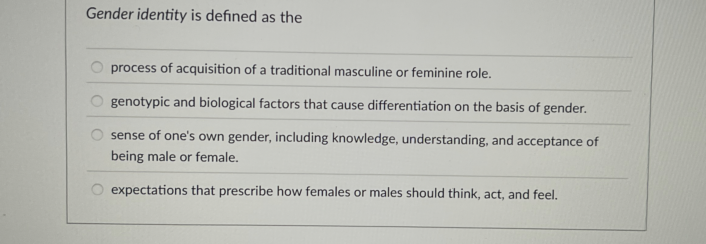 Solved Gender identity is defined as theprocess of | Chegg.com