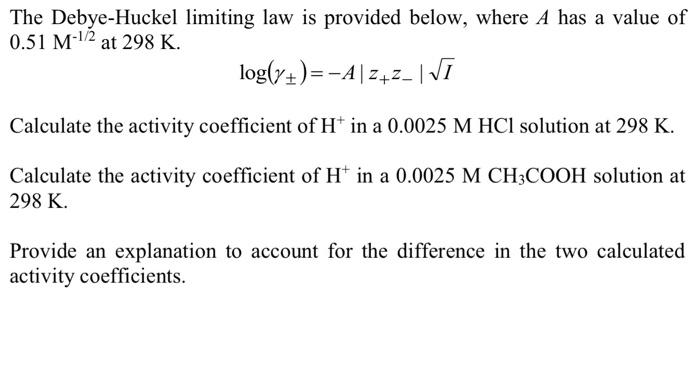 Solved The Debye-Huckel limiting law is provided below, | Chegg.com