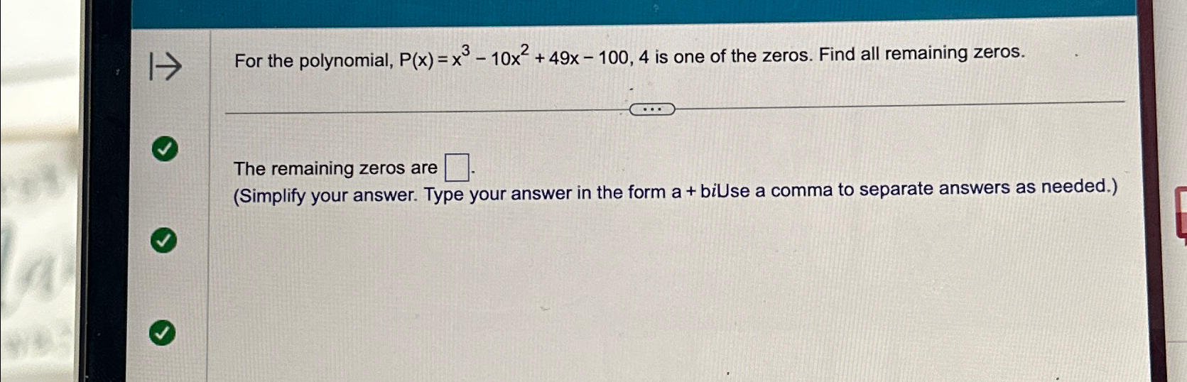 Solved For the polynomial, P(x)=x3-10x2+49x-100,4 ﻿is one of | Chegg.com
