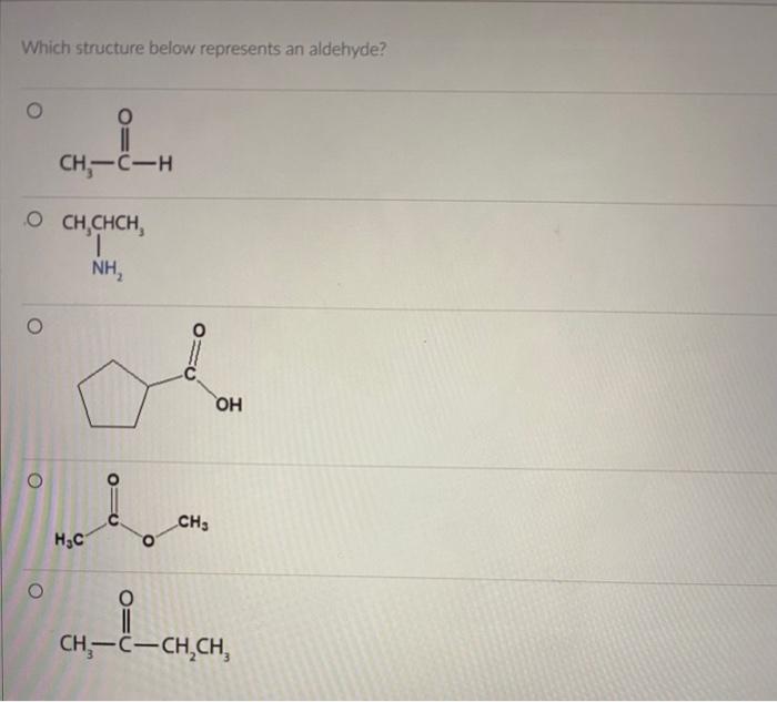 Solved Which structure below represents an aldehyde? O | Chegg.com